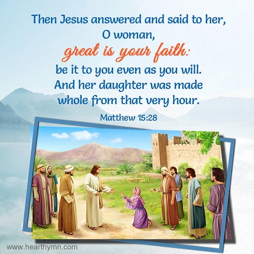 Meaning Of Matthew 15 28 Imitate The Faith Of A Canaanite Woman Meaning Of Matthew 15 28 Imitate The Faith Of A Canaanite Woman
